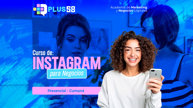Curso de Instagram para Negocios en Cumaná - Academia Plus58